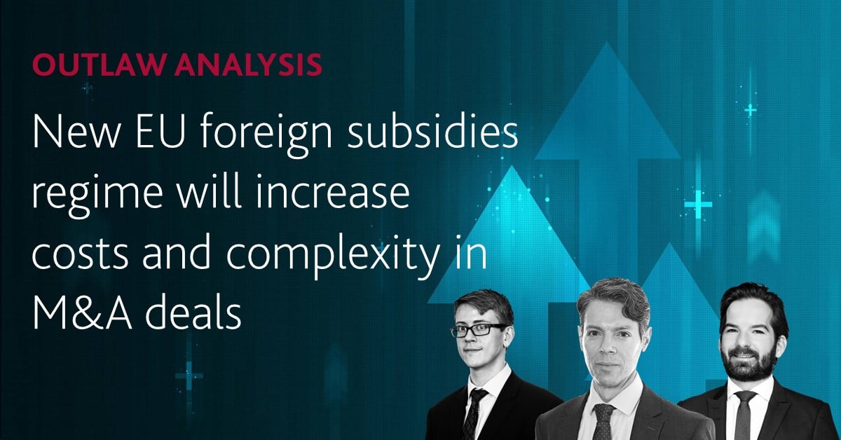New EU foreign subsidies regime will increase costs and complexity in M ...