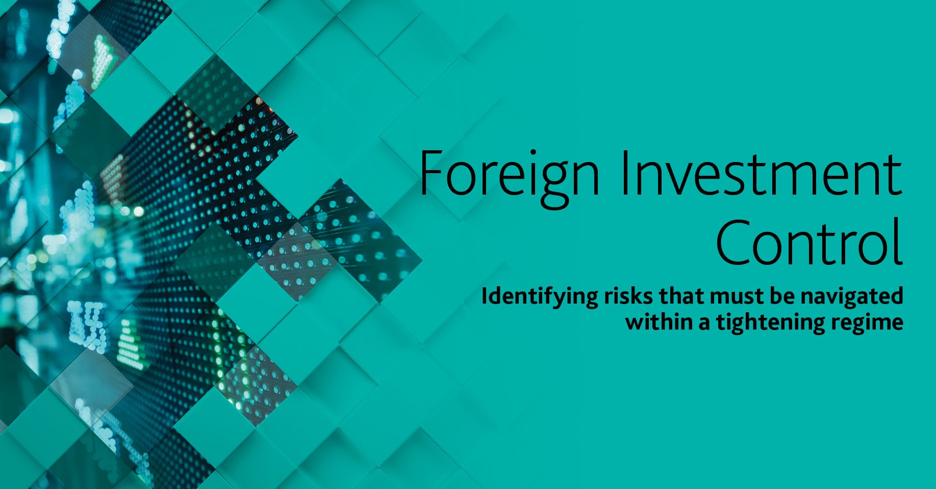 How stricter rules on foreign investment screening impact tech M&A in ...