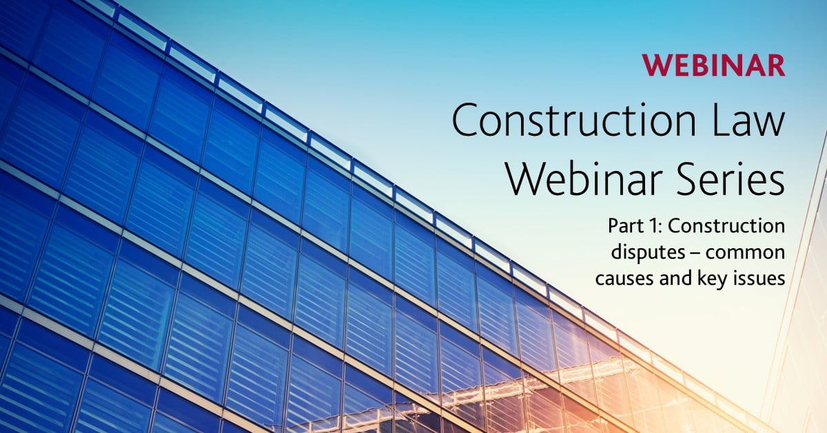 Construction Law Webinar series - construction disputes – common causes ...